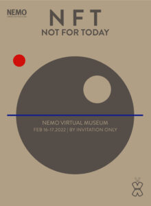THE PREMIERE OF NEMO VIRTUAL MUSEUM – THE OPENING OF NFT:NOT FOR TODAY ...