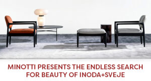 MINOTTI PRESENTS THE ENDLESS SEARCH FOR BEAUTY OF INODA+SVEJE | Sugar & Cream | A Beautiful Life ...