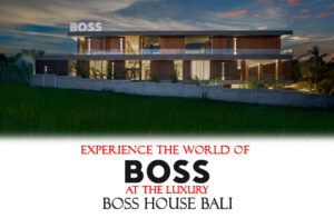 EXPERIENCE THE WORLD OF BOSS AT THE LUXURY BOSS HOUSE BALI | Sugar ...