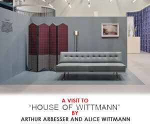 A VISIT TO “HOUSE OF WITTMANN” BY ARTHUR ARBESSER AND ALICE WITTMANN ...