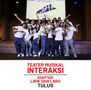TEATER MUSIKAL ‘INTERAKSI’ : ADAPTASI LIRIK DAN LAGU TULUS | Sugar & Cream | A Beautiful Life ...